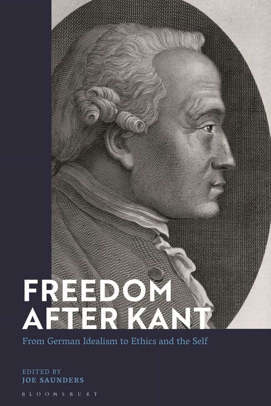 Freedom After Kant: From German Idealism to Ethics and the Self ...