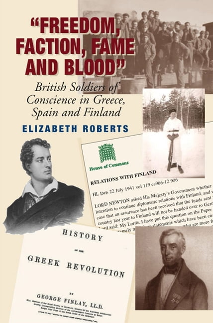 "Freedom, Faction, Fame and Blood" : British Soldiers of Conscience in ...