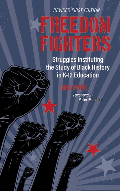 Freedom Fighters: Struggles Instituting the Study of Black History in K ...