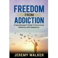 Freedom From Addiction: A Hypnotherapist's Guide to Overcoming ...
