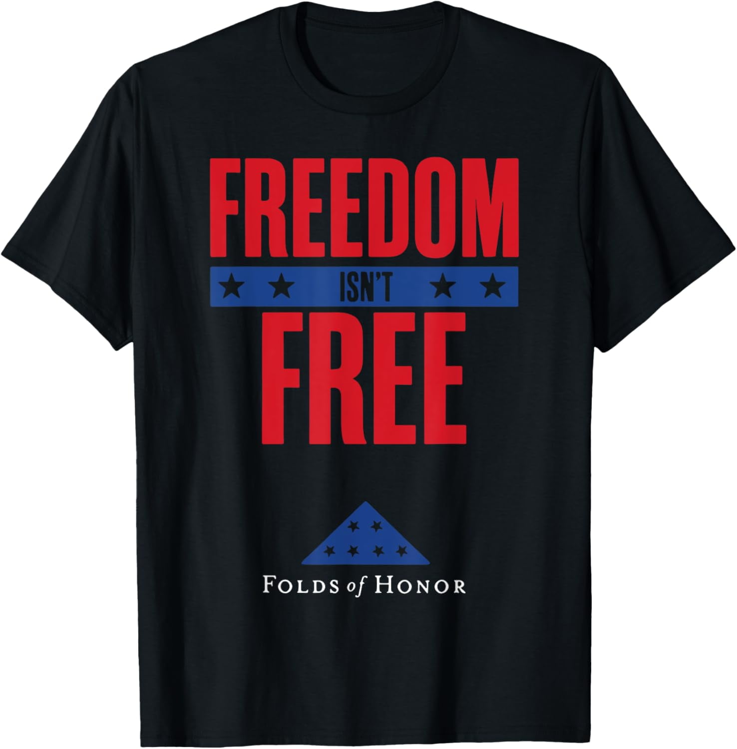 Freedom Isn't Free Folds Of Honor T-Shirt men and women can wear, black ...