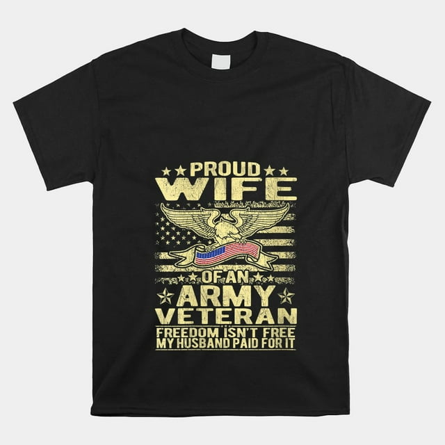 Freedom Isnt Free Proud Wife Of An Army Veteran Spouse Shirt