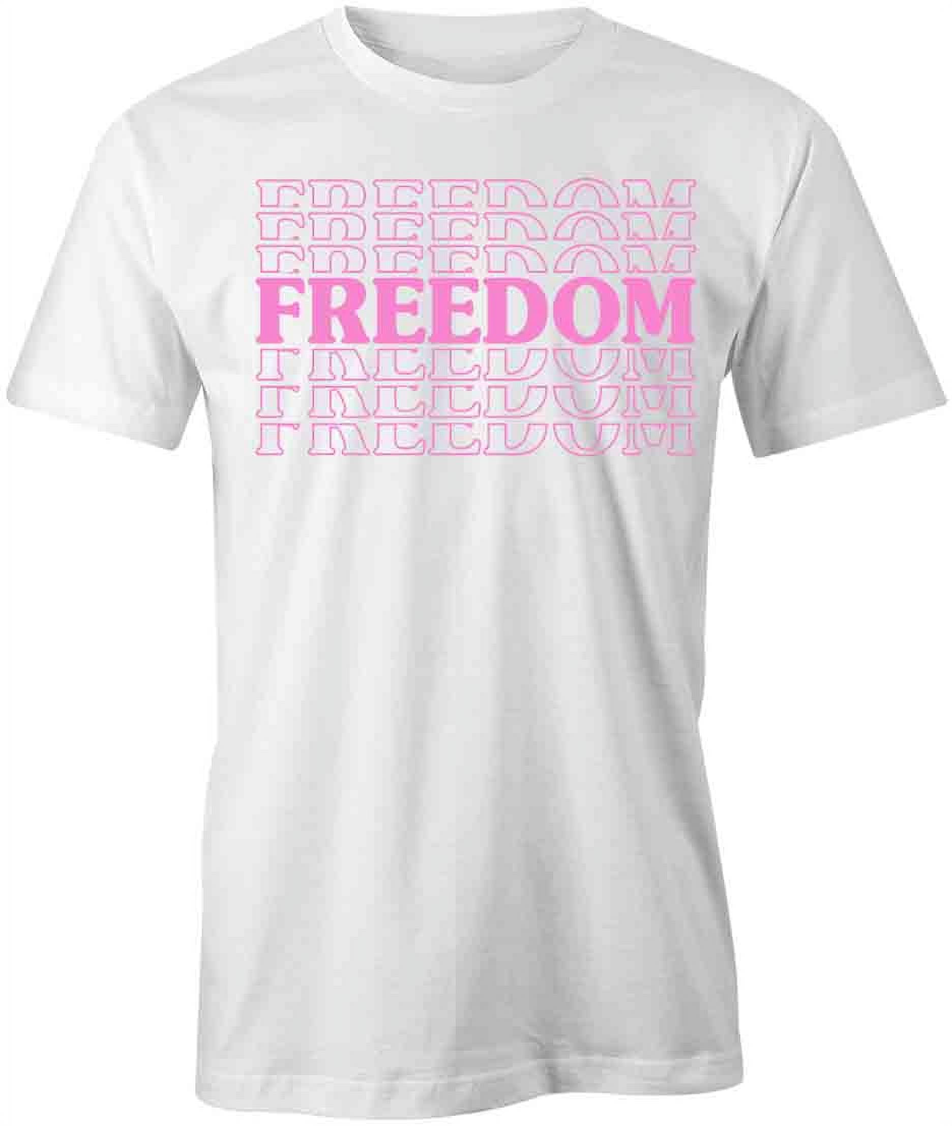 Freedom Pink T-Shirt | Patriotic American White Tee Gift - Walmart.com