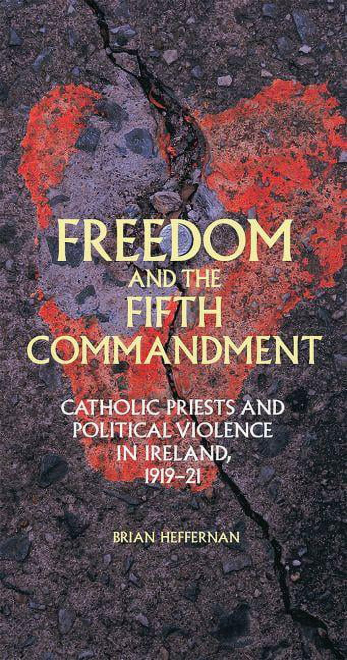 Freedom and the Fifth Commandment: Catholic Priests and Political ...