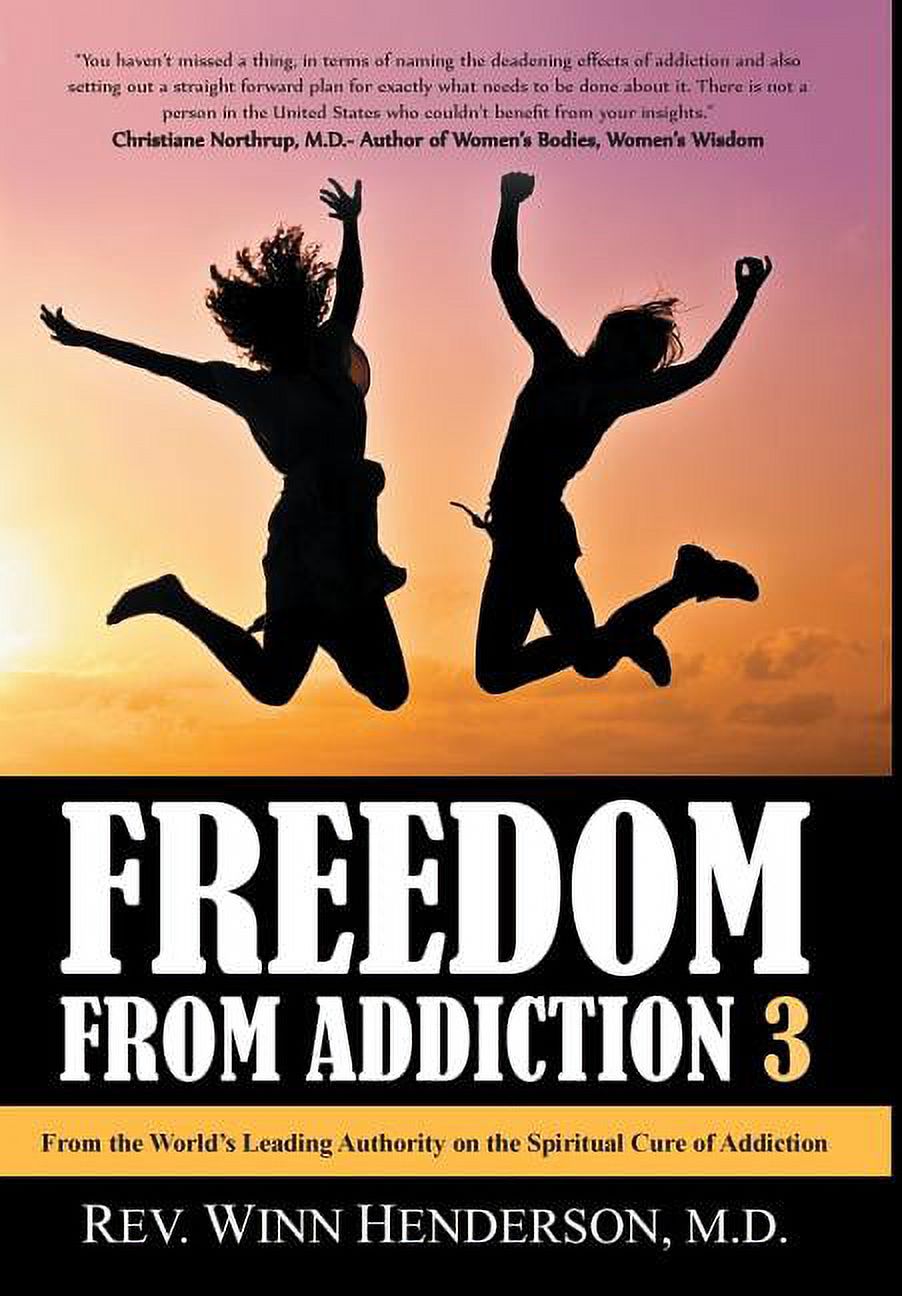 Freedom from Addiction 3: From the World's Leading Authority on the ...