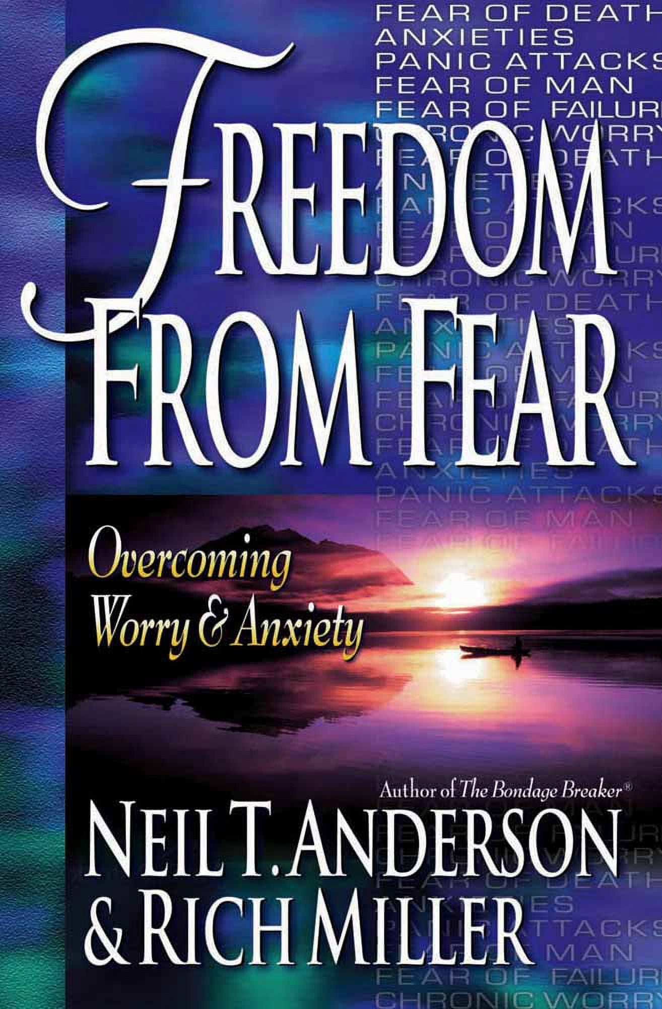 Freedom from Fear (Paperback) by Mr. Neil T Anderson, Rich Miller ...