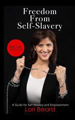 Pre-Owned Freedom from Self-Slavery: The 7 Rs Method: A Guide for Self ...
