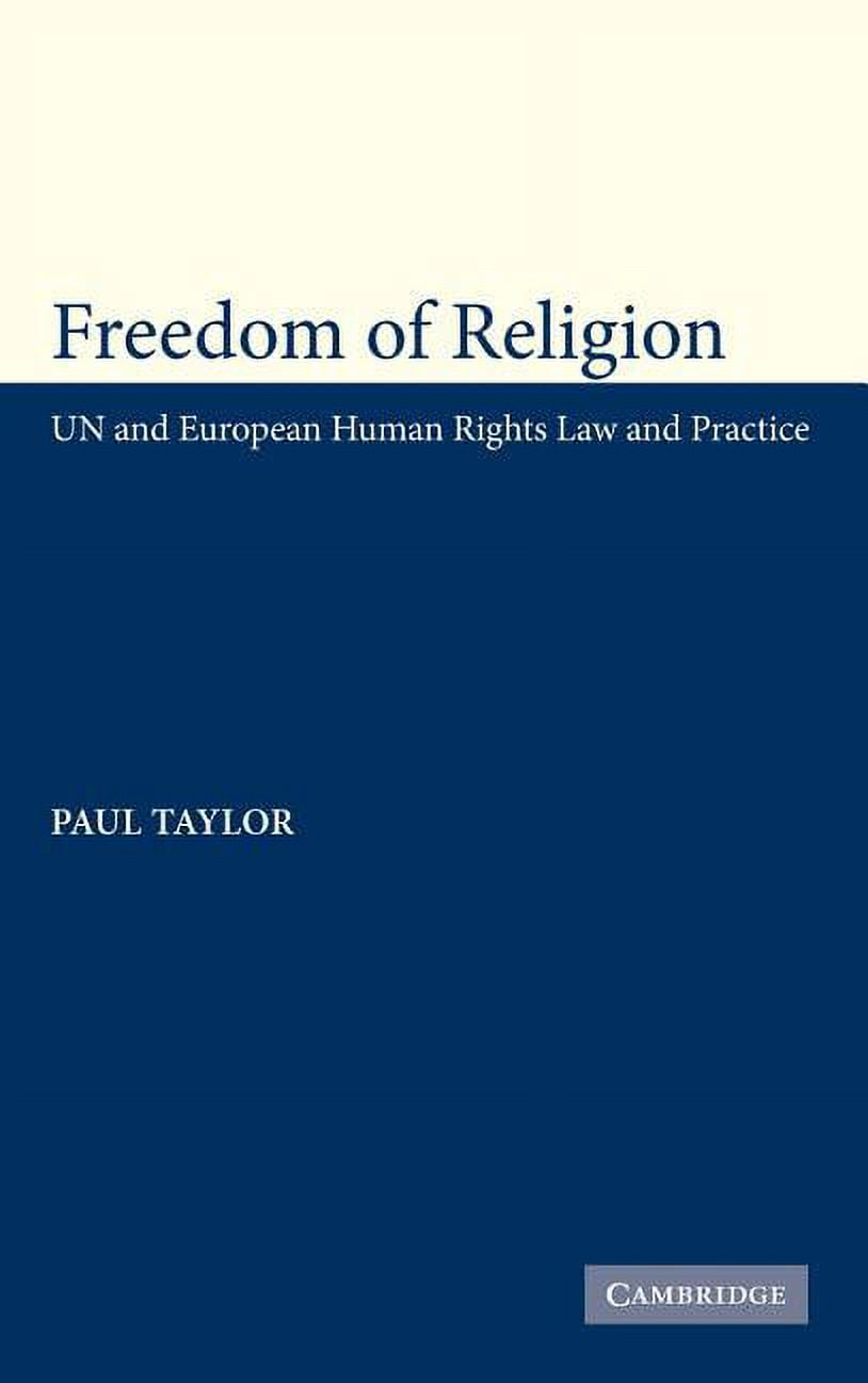 Freedom of Religion: Un and European Human Rights Law and Practice ...
