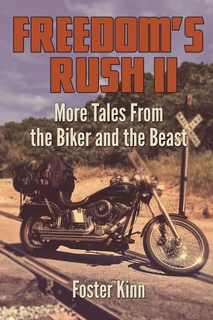Freedom's Rush: Freedom's Rush II : More Tales from the Biker and the ...