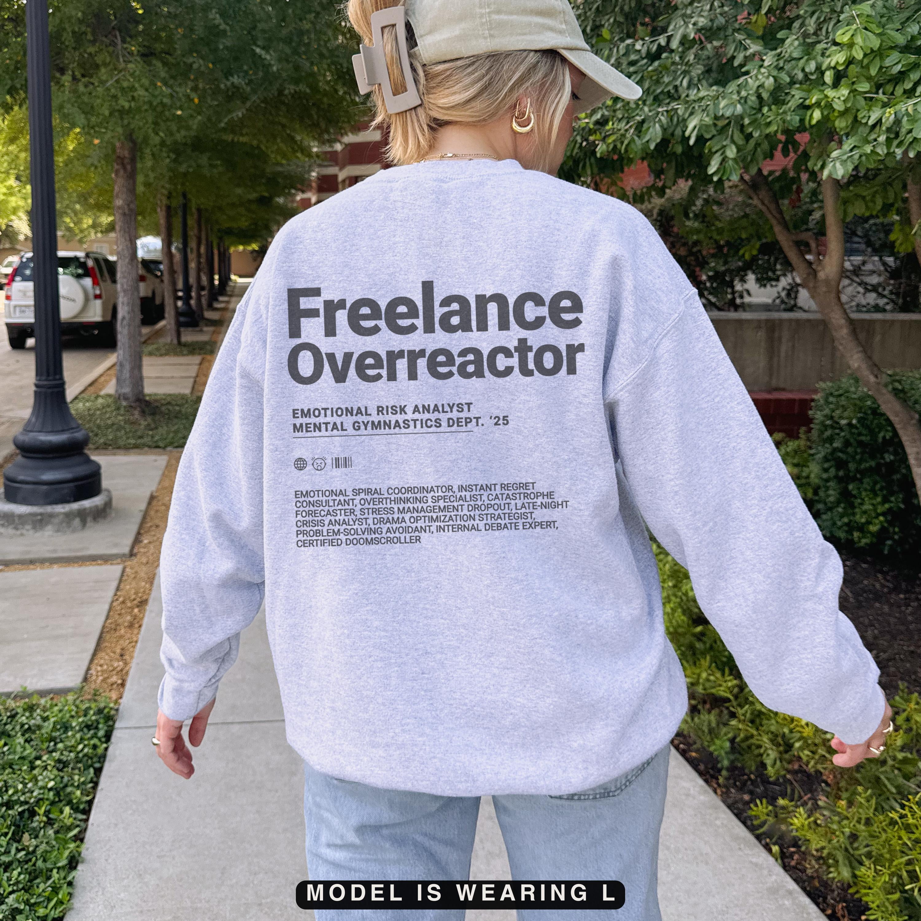 Freelance Overreactor T-Shirt – Funny Sarcastic Crewneck, Cozy Unisex T ...