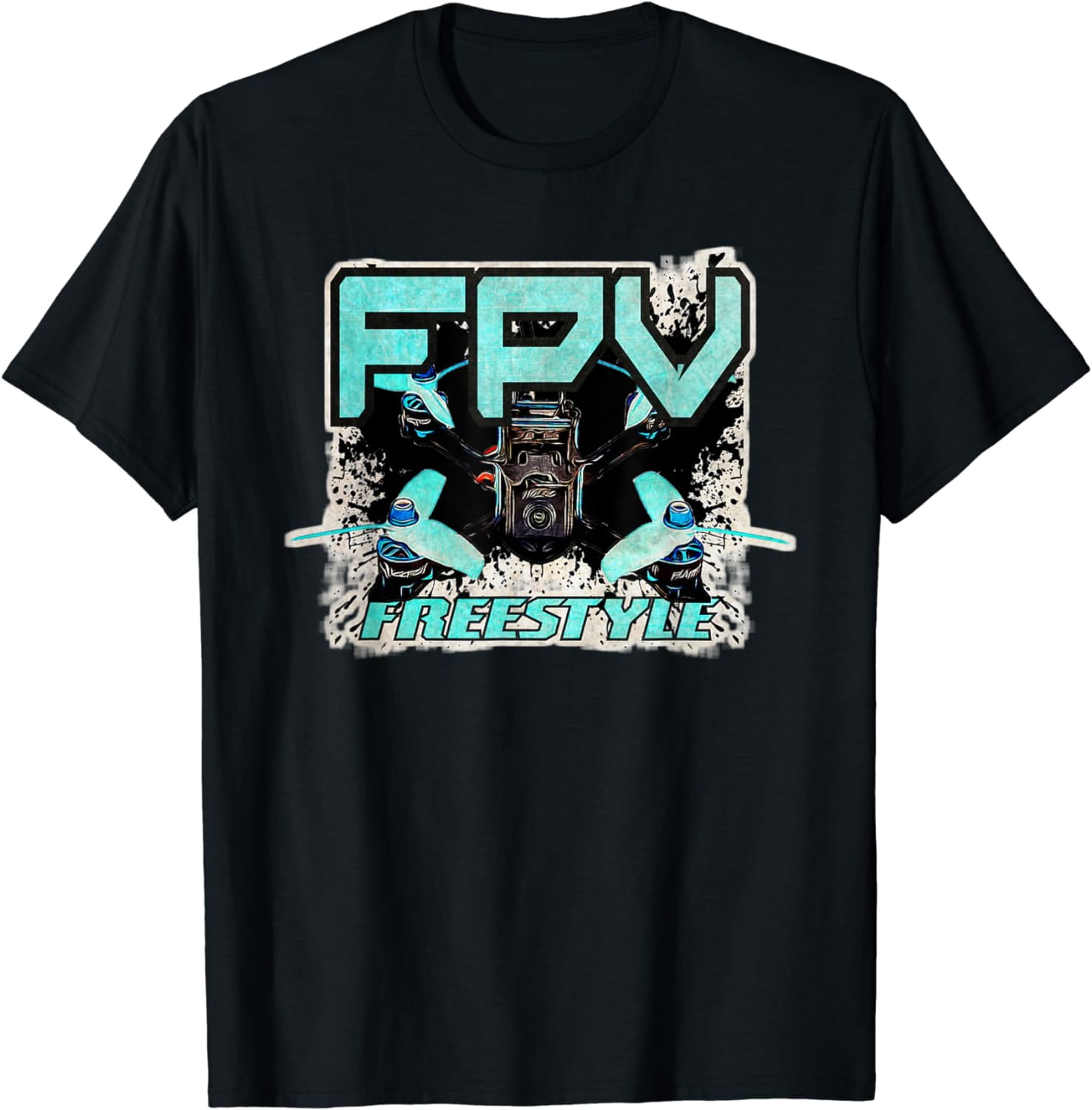 Freestyle drone racing drones fpv pilot quote graffiti T-Shirt ...