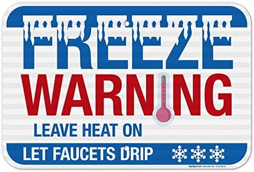 Freeze Warning Leave Heat On Let Faucets Drip with Graphic Sign, 12x18 ...
