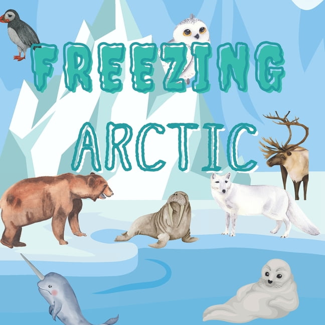Freezing Arctic: Animals Reading Book For Preschool Kindergarten ...