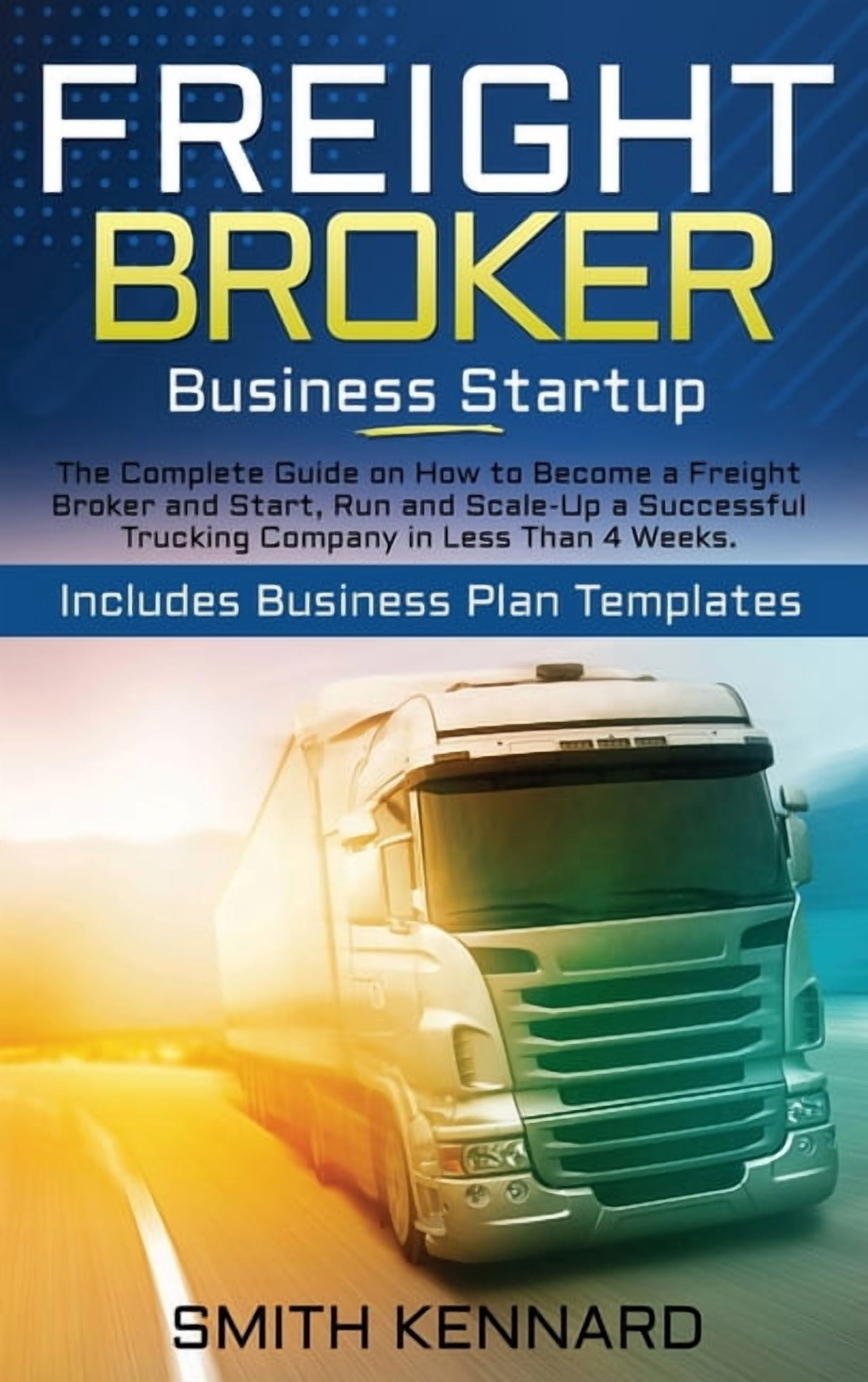 Freight Broker Business Startup: The Complete Guide on How to Become a ...