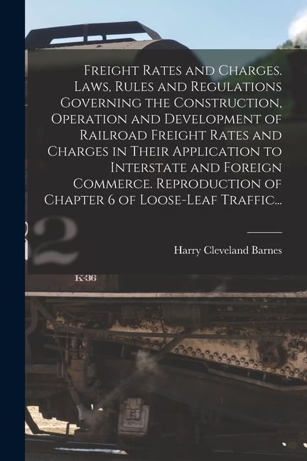 Freight Rates and Charges. Laws, Rules and Regulations Governing the ...