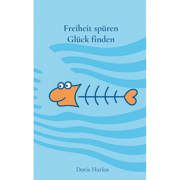 Freiheit spÃ¼ren, GlÃ¼ck finden: Ein halbes Jahr unterwegs auf RÃ¤dern ...