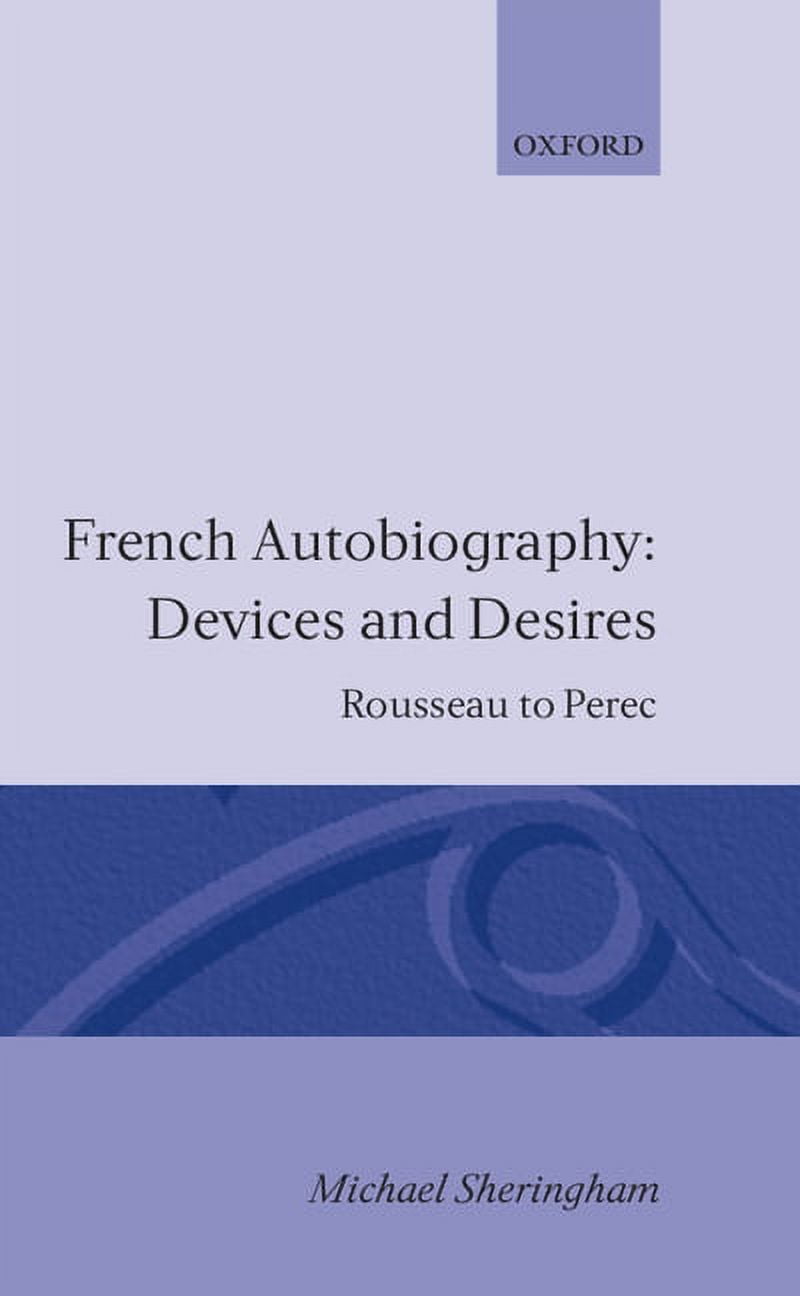 French Autobiography Devices and Desires: Rousseau to Perec, (Hardcover ...