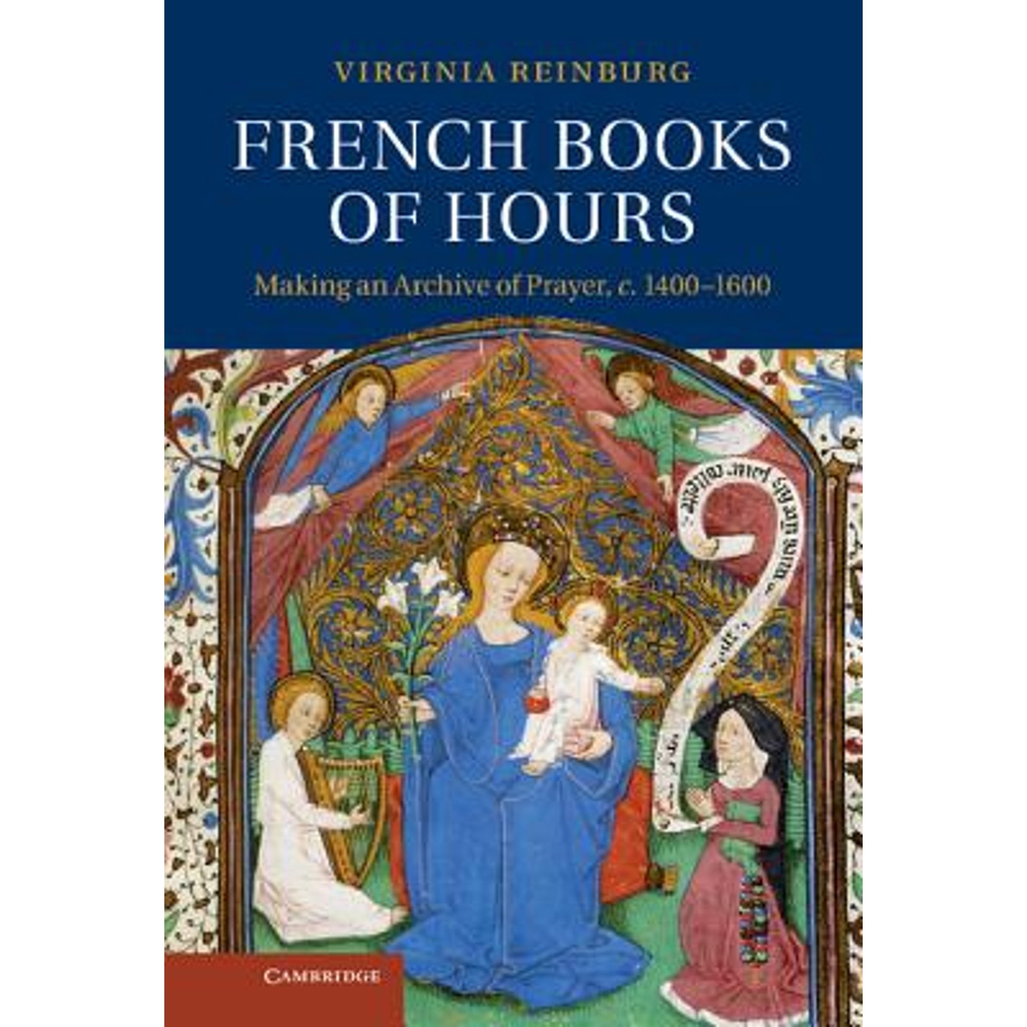 Pre-Owned French Books of Hours: Making an Archive of Prayer, C.1400 ...