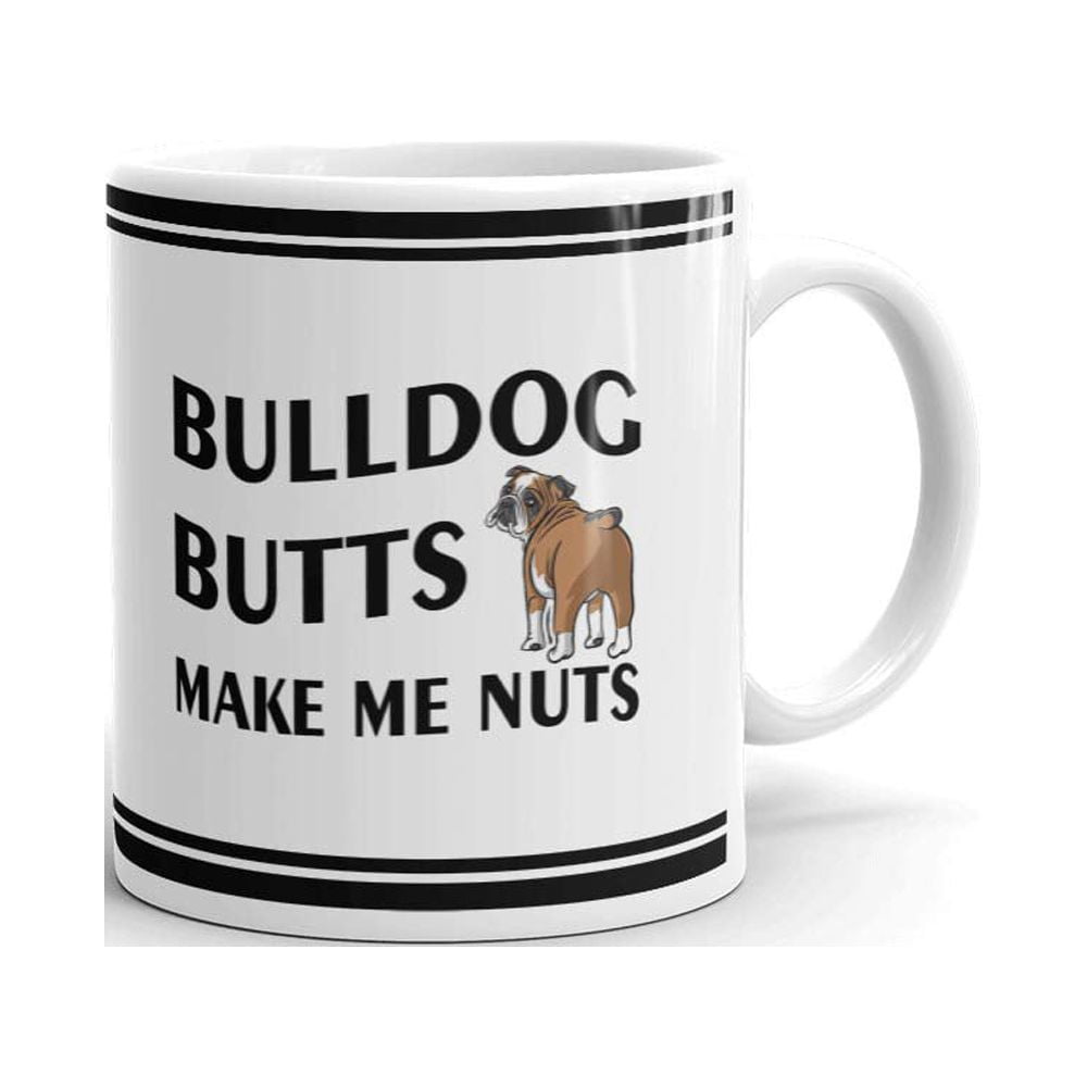 French Bulldog Butts Make Me Nuts Coffee Tea Ceramic Mug Office Work ...