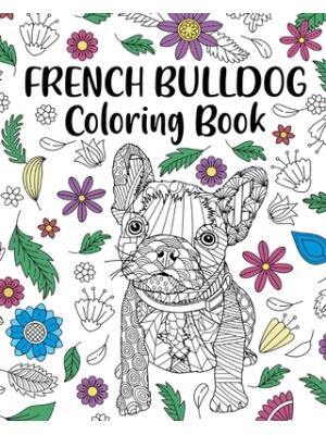 French Bulldog Coloring Book : Adult Coloring Book, Dog Lover Gift ...