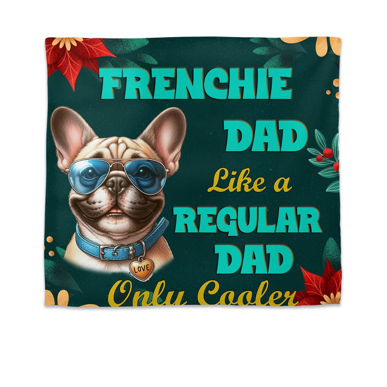 French Bulldog Dad Like a Regular Dad Only Cooler Happy Father's Day ...