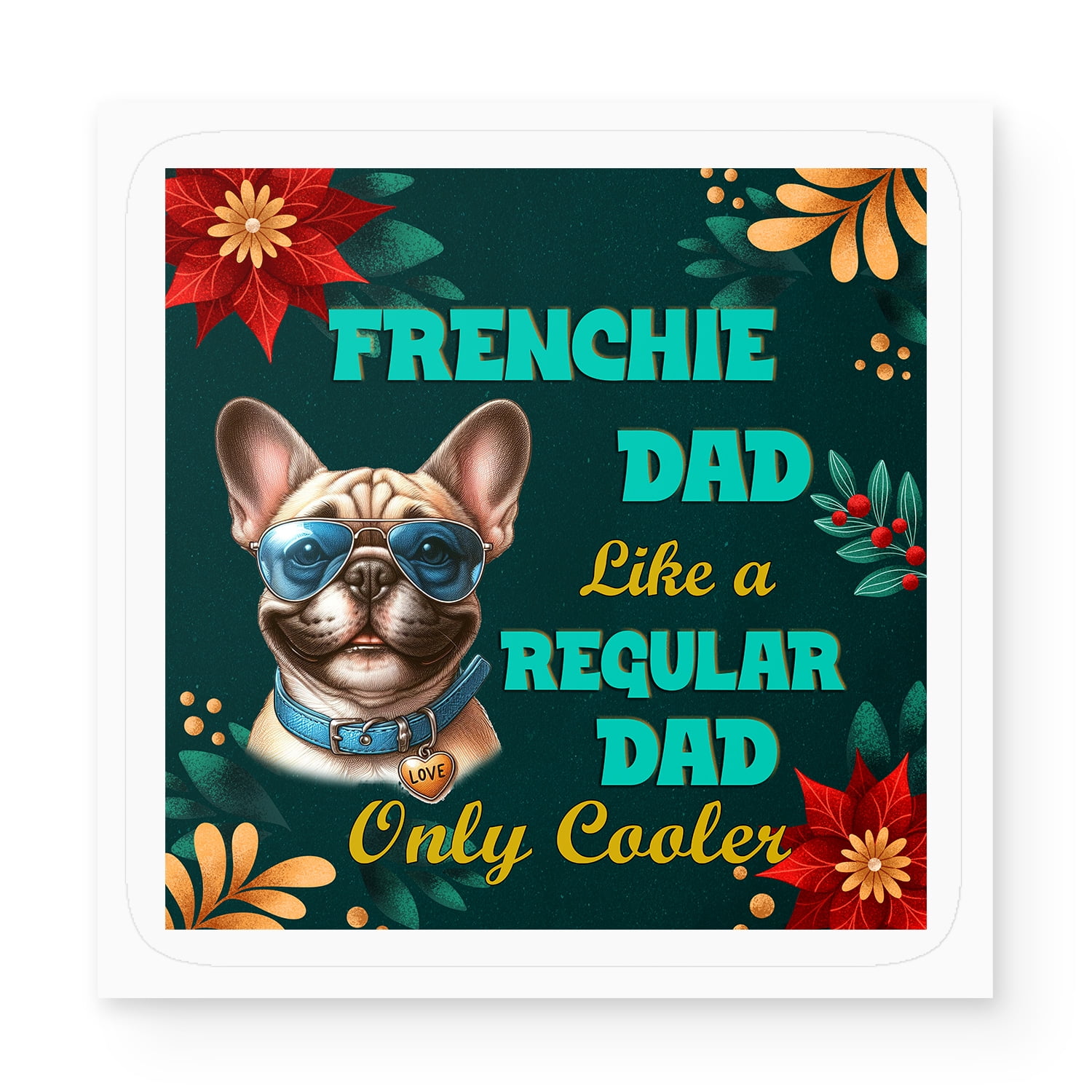French Bulldog Dad Like a Regular Dad Only Cooler Happy Father's Day ...