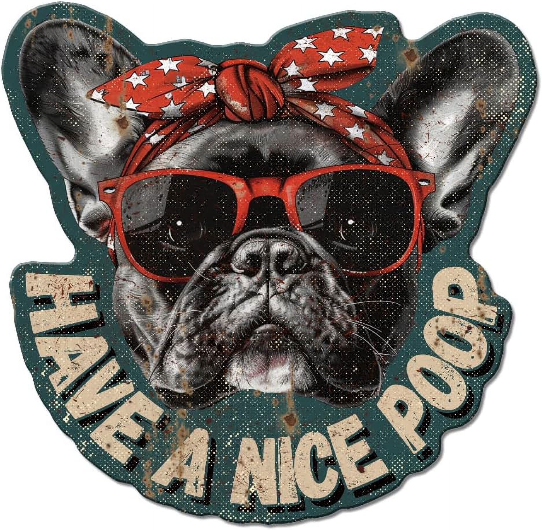French Bulldog Metal Tin Sign "Have A Nice Poop" Vintage Tin Sign Wall ...