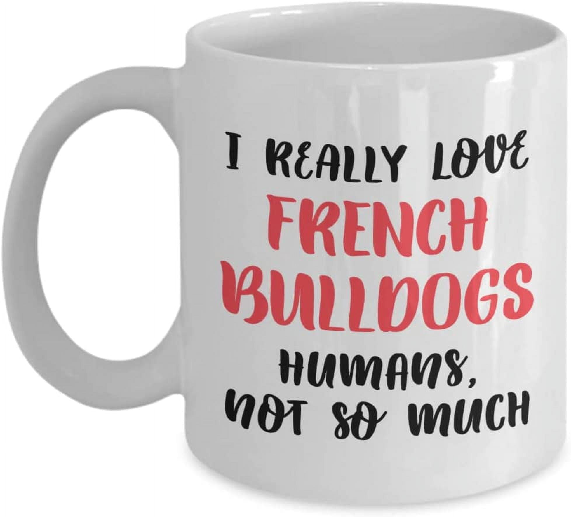 French Bulldogs Coffee Mug, French Bulldogs Gifts, Gifts For French ...