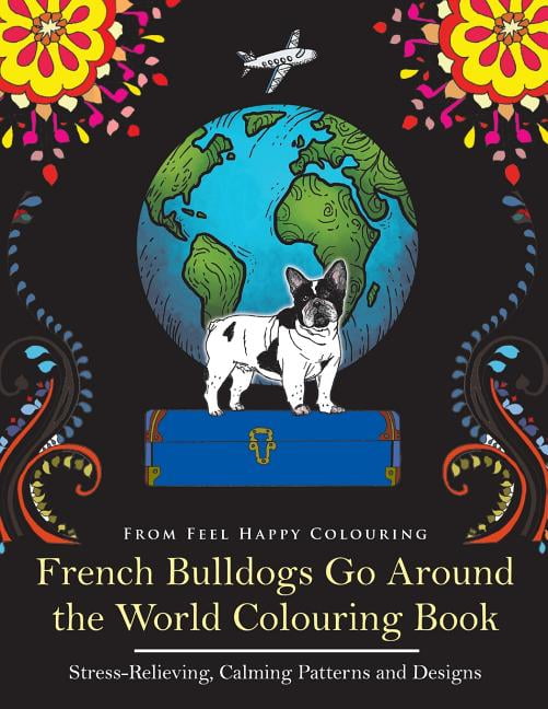 French Bulldogs Go Around the World: French Bulldogs Go Around the ...