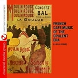 French Cafe Music of the Opulent Era (CD) (Remaster) - Walmart.com