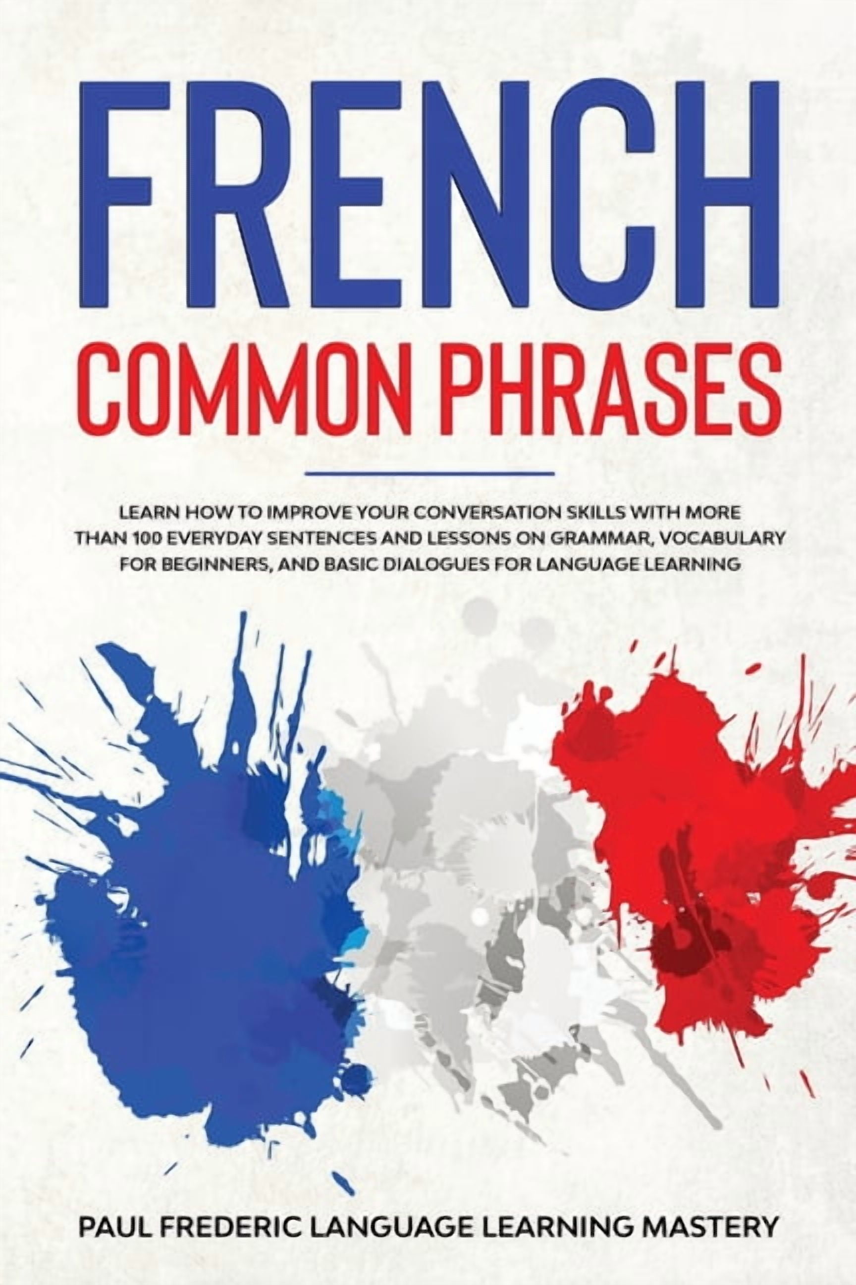 French Common Phrases: Learn How to Improve Your Conversation Skills ...