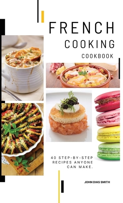 French Cooking Cookbook: A Book About French Food in English with ...