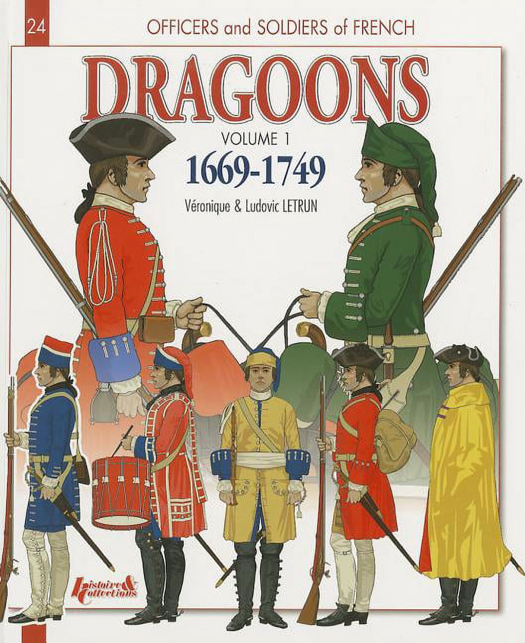 French Dragoons : 1669-1749: From Louis XIV to the Seven Years War ...