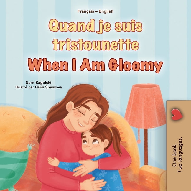 French English Bilingual Collection When I am Gloomy (French English ...
