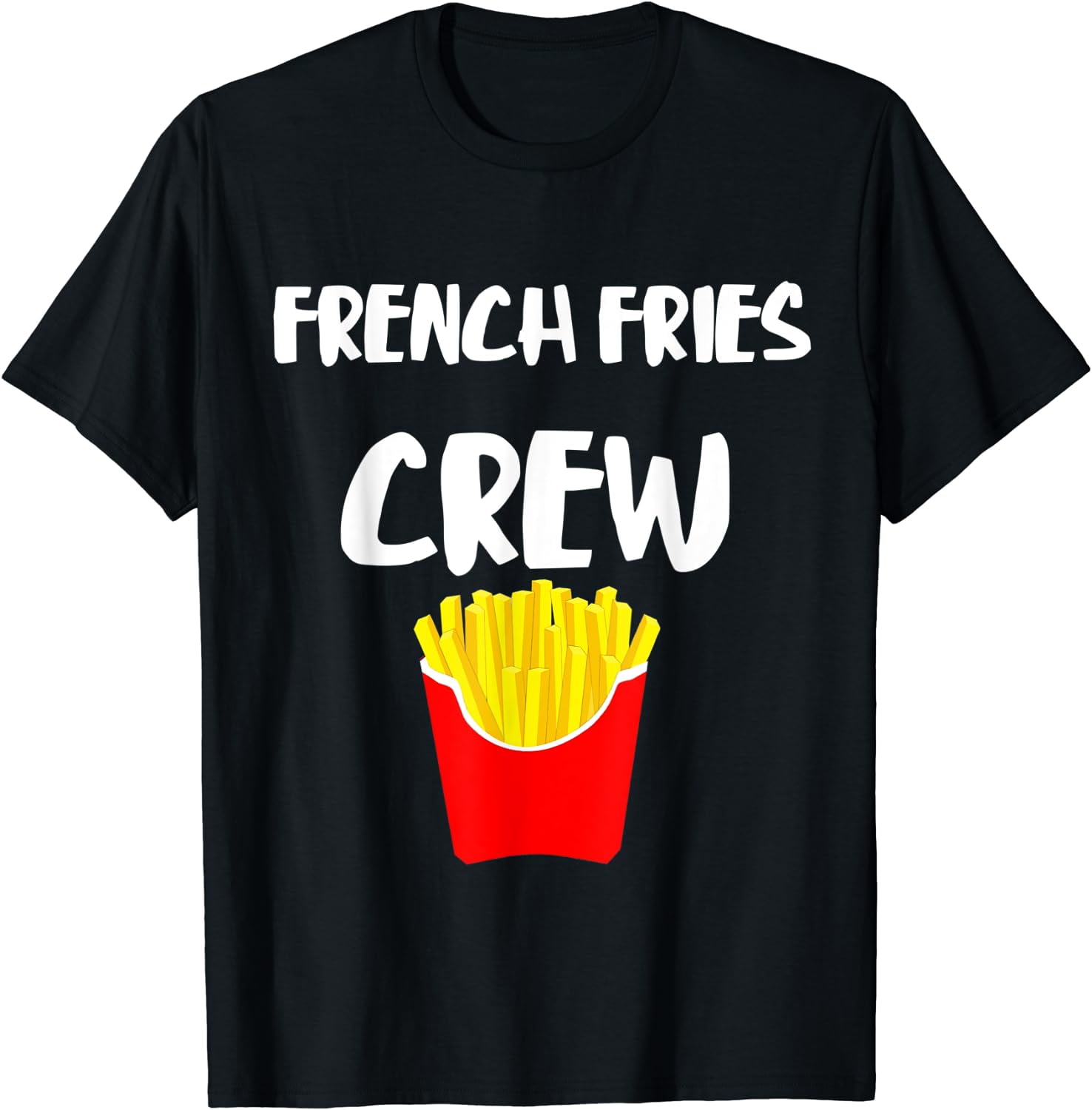 French Fries Crew Fried Potato Squad Group Fast Food Team T-Shirt ...