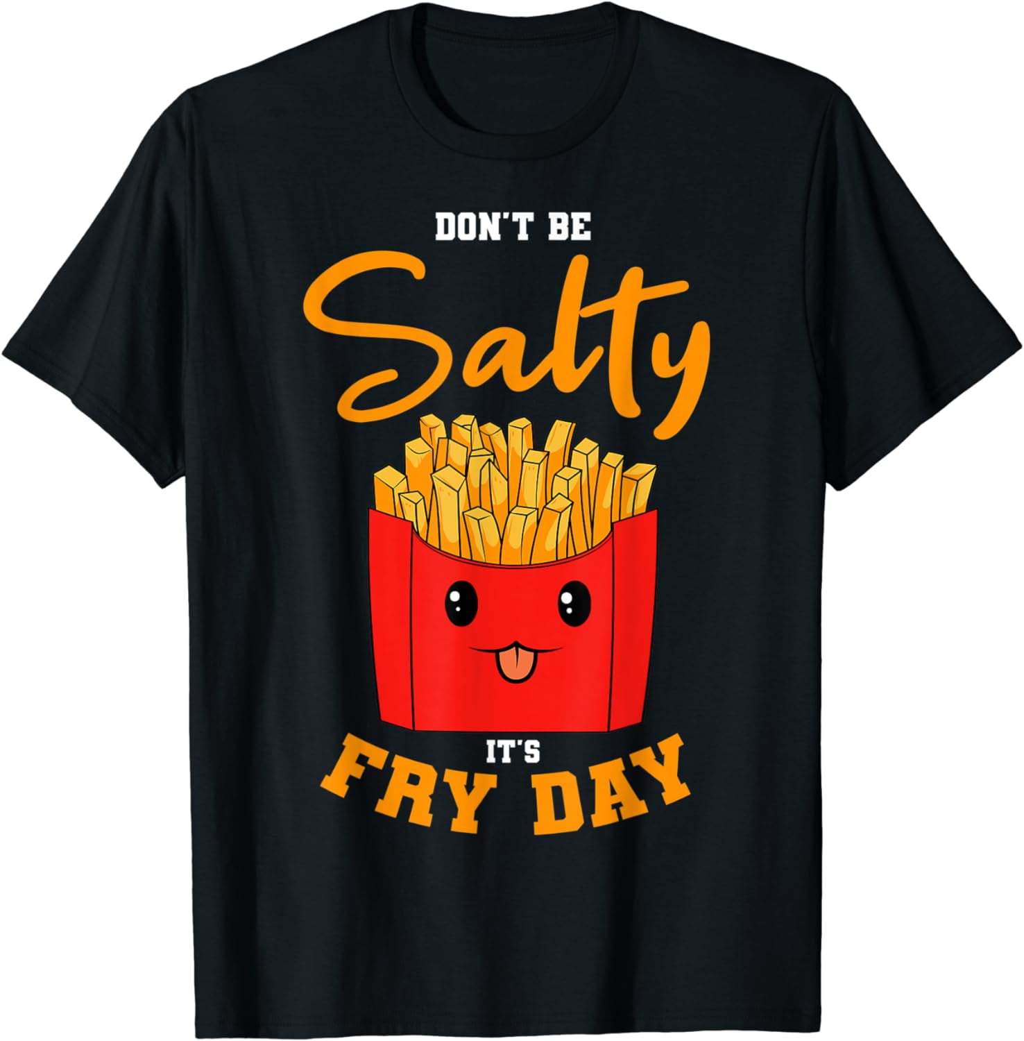 French Fries Finger Chips French-fried Potatoes Fry Day T-Shirt ...