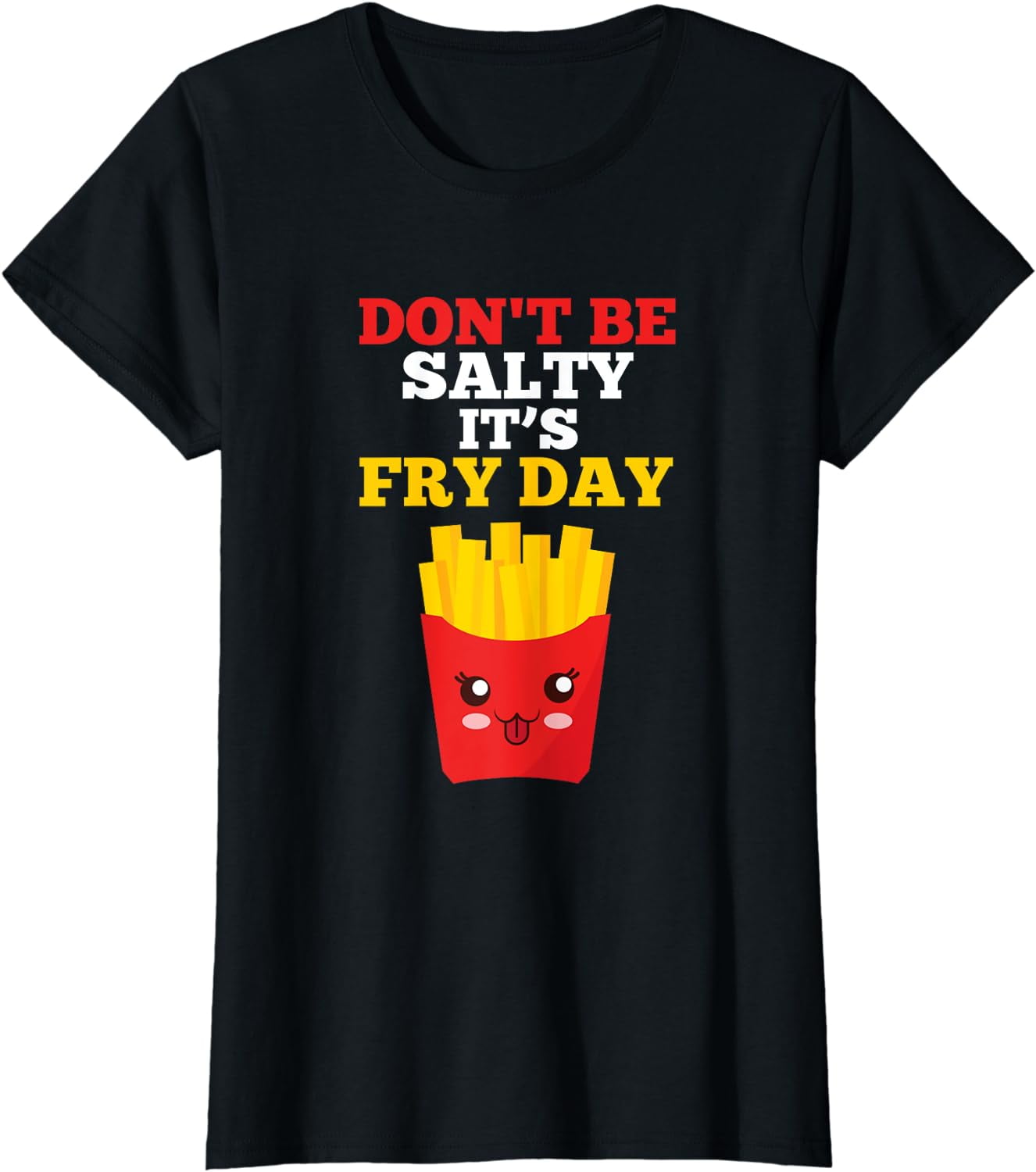 French Fries Fry Day Fast Food Pun Kawaii T-Shirt - Walmart.com