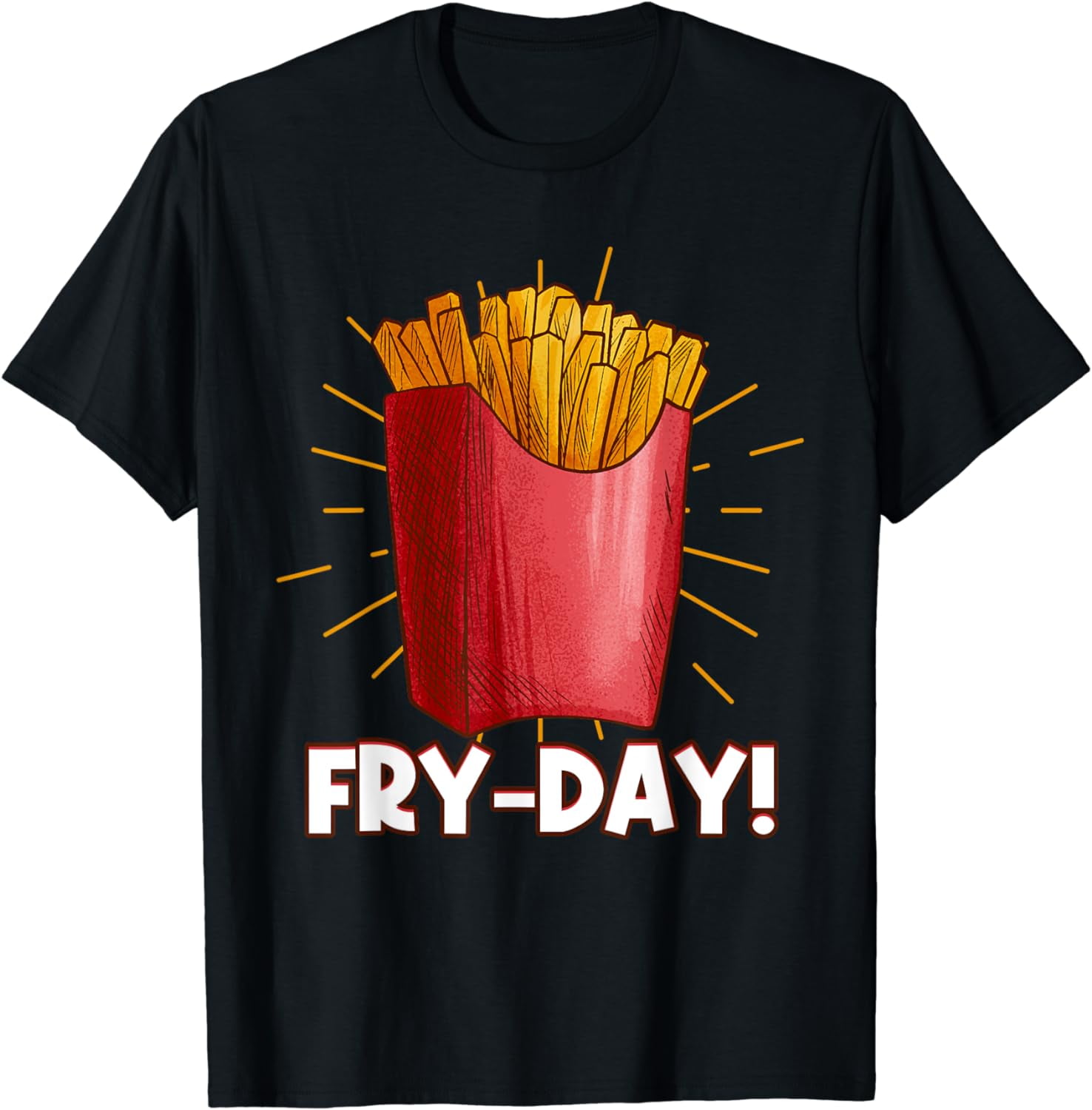 French Fries Fryday Friday Everyday Fries Lover Gifts T-Shirt - Walmart.com