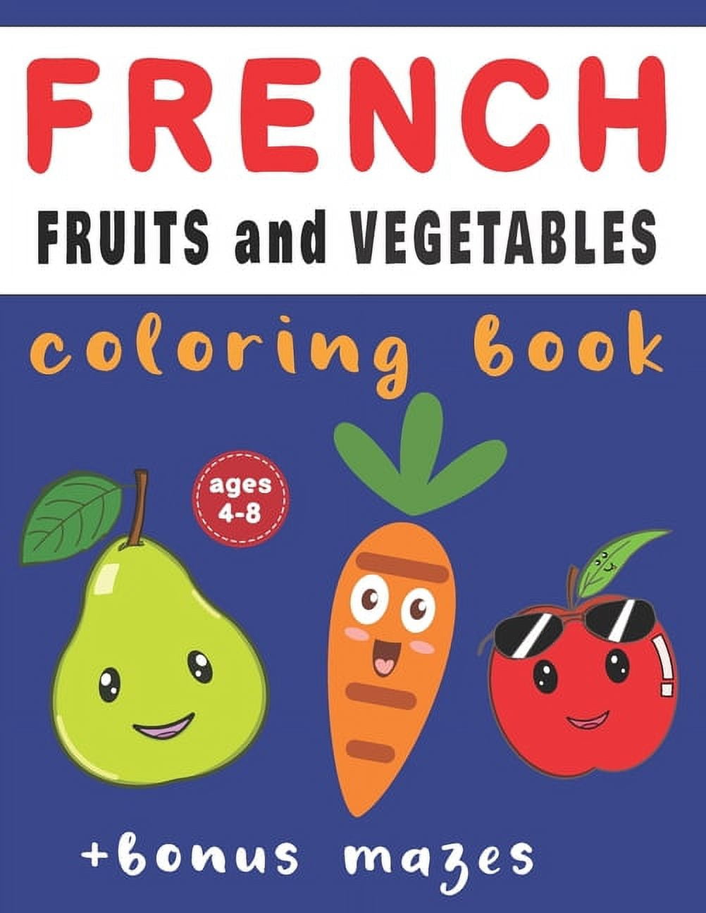 French Fruits And Vegetables Coloring Book: French-English Vocabulary ...