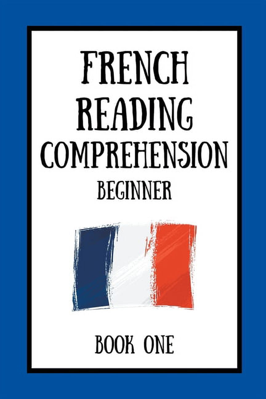 French Reading Comprehension: Beginner Book One, (Paperback) - Walmart.com