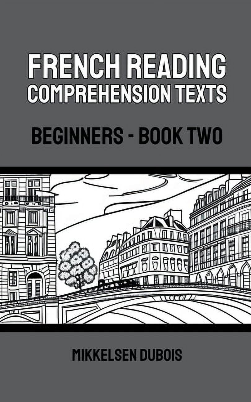 French Reading Comprehension Texts for Beginners: French Reading ...