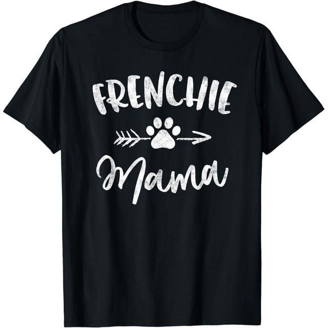 Frenchie Mama French Bulldog Lover Owner Gift Dog Mom Mother T-Shirt ...