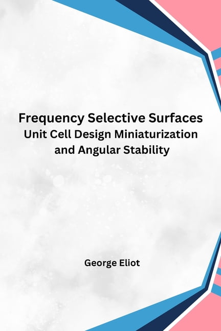 Frequency Selective Surfaces Unit Cell Design Miniaturization and ...