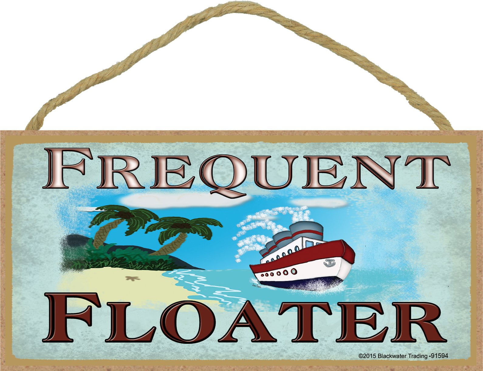 Frequent Floater Cruising Cruise Ship Sign Plaque 5x10 - Walmart.com