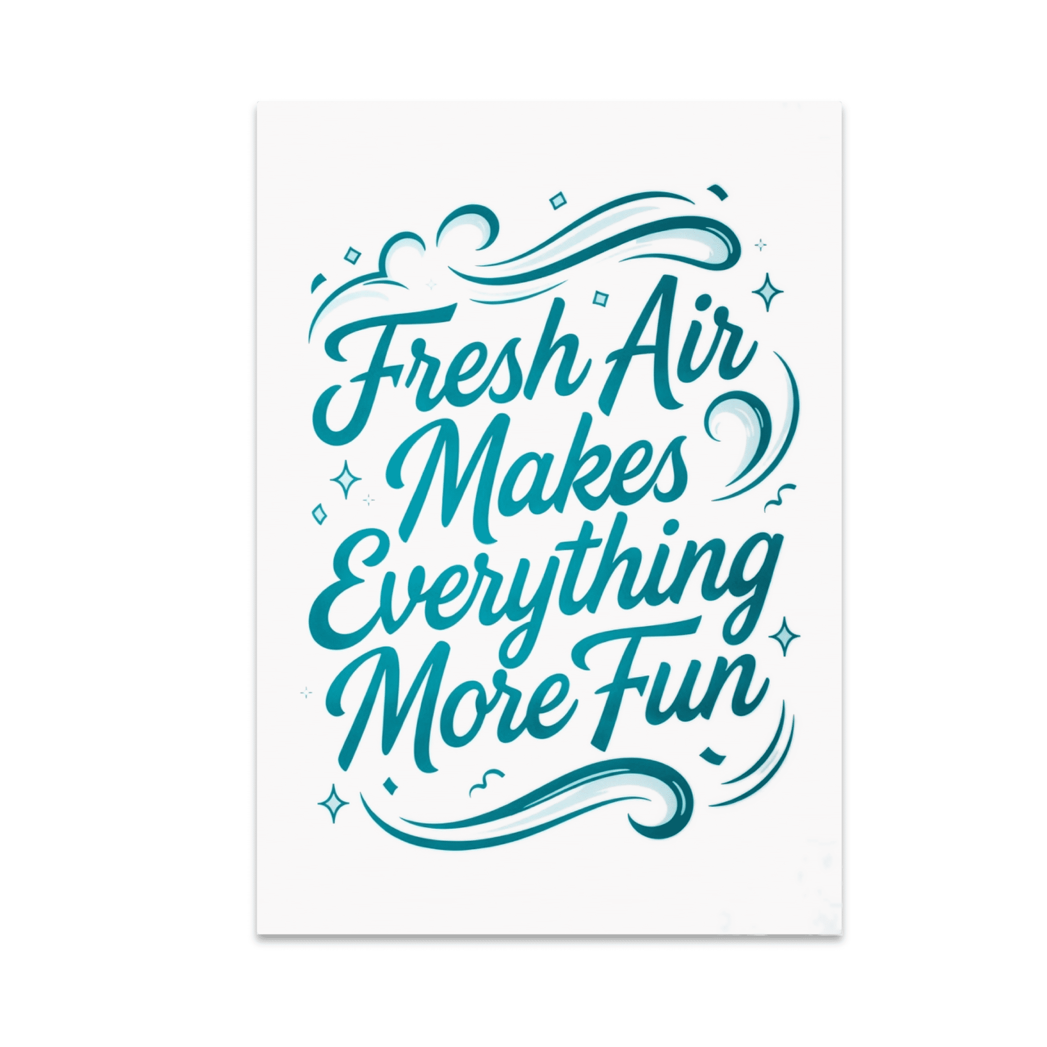 Fresh Air Makes Everything More Fun - Home Decor Enthusiast - 13x19 ...