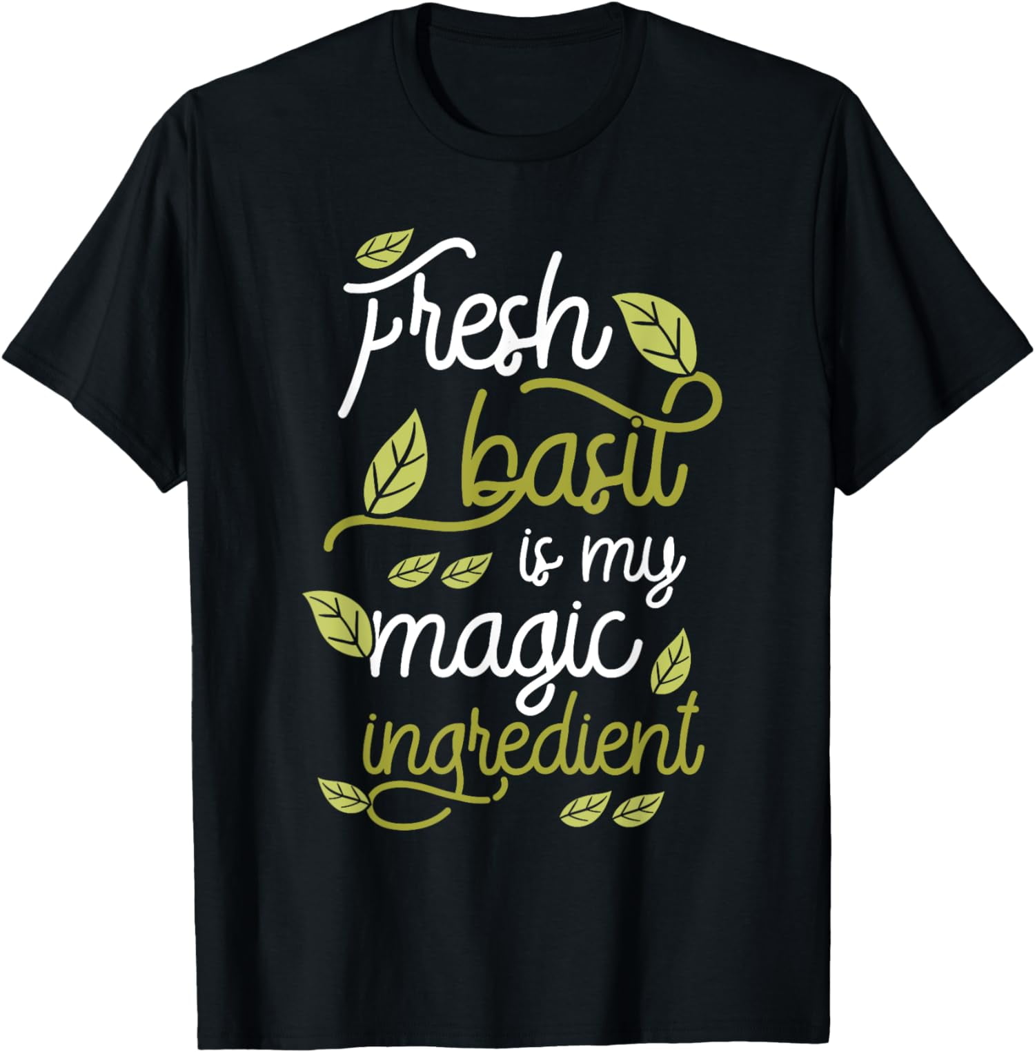 Fresh Basil Is My Magic Ingredient Herbs Green Basil T-Shirt - Walmart.com
