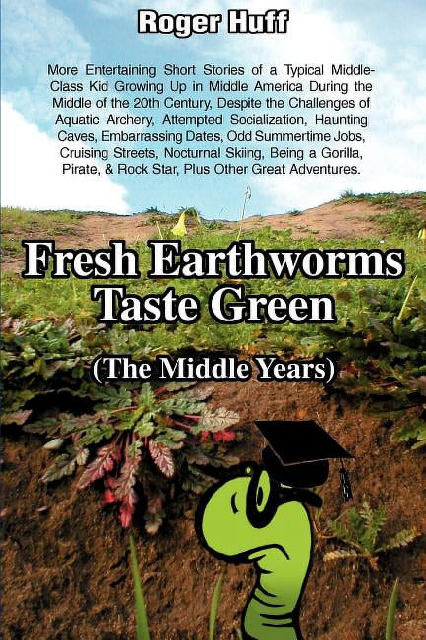 Fresh Earthworms Taste Green (the Middle Years) (Paperback) - Walmart.com