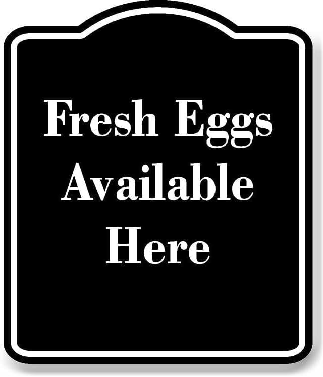 Fresh Eggs Available Here BLACK Aluminum Composite Sign 20''x24 ...