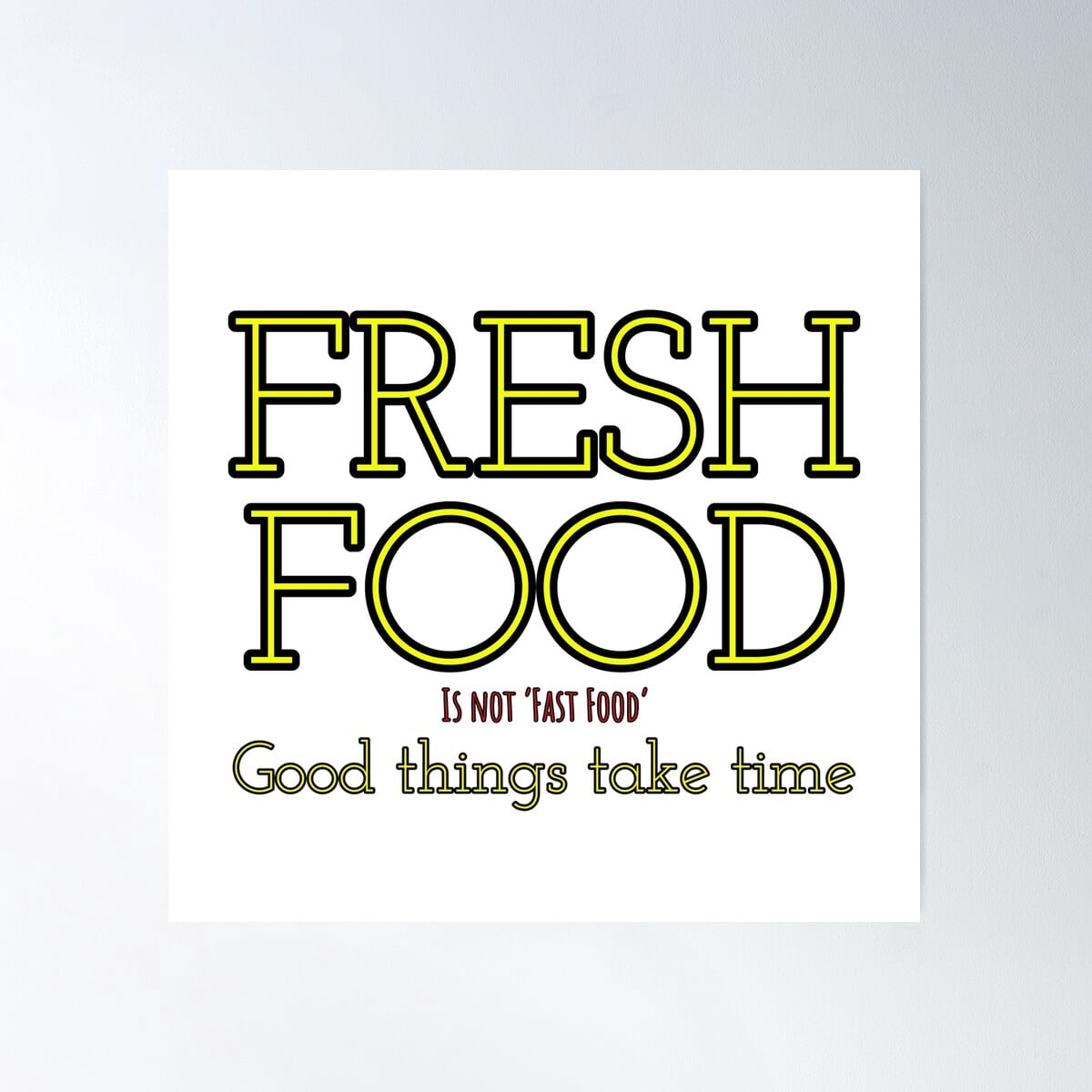 Fresh Food Not Fast Food Poster Wall Art, Modern Wall Decor For Living ...