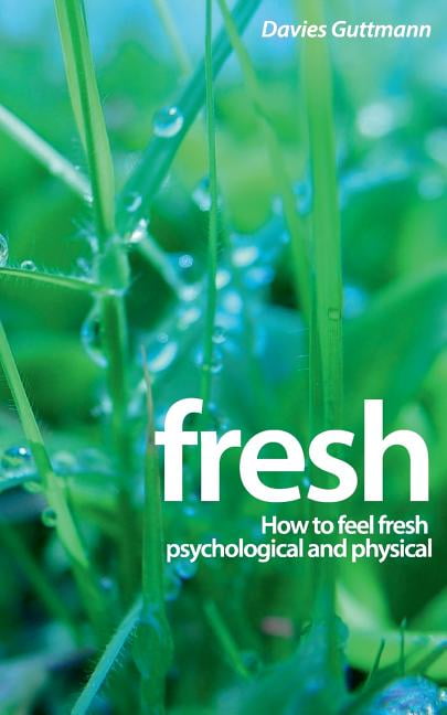 Fresh : How to feel fresh psychological and physical (Paperback ...